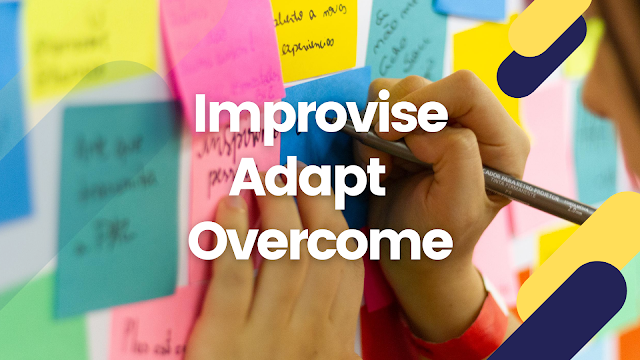Improvise - Adapt - Overcome - RajatRJ