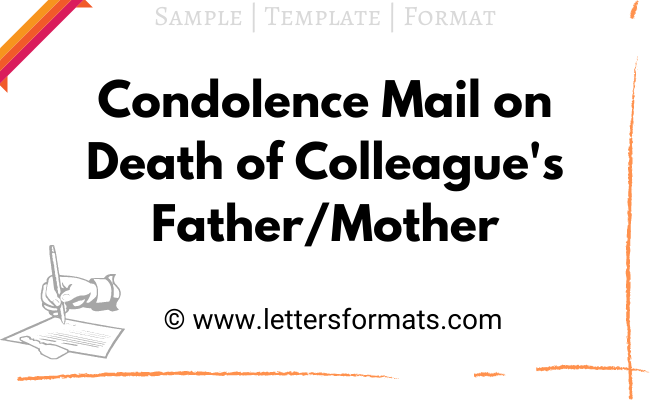 Sample Condolence Mail on Death of Colleague's Father Mother