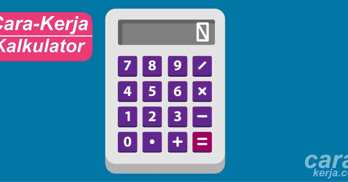 Bagaimana Cara Kerja Komponen pada Kalkulator