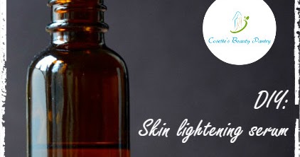 DIY: Skin lightening serum