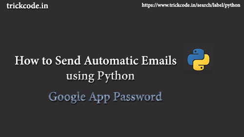 How To Send Automatic Emails Using Python Free Source Code Download