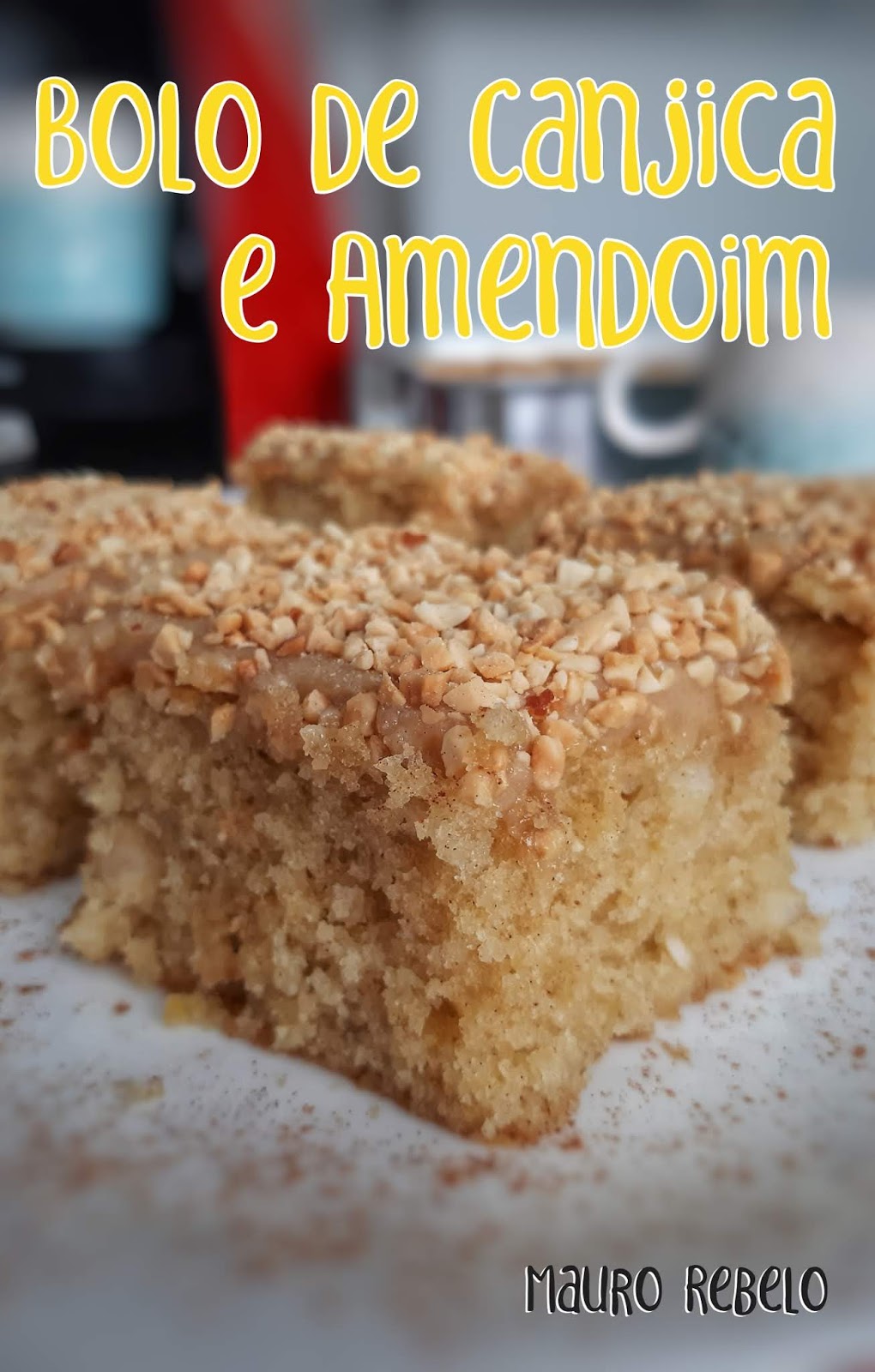 Bolo de Canjica com Cobertura de Amendoim NOVIDADE - Mauro Rebelo