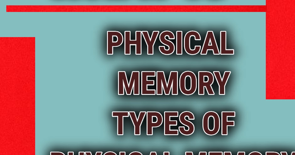 RK Tips And Tricks: What is Physical Memory And types of physical memory