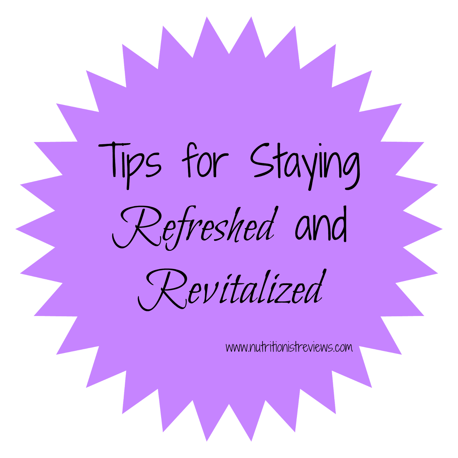 Tips for Staying Refreshed and Revitalized | The Nutritionist Reviews