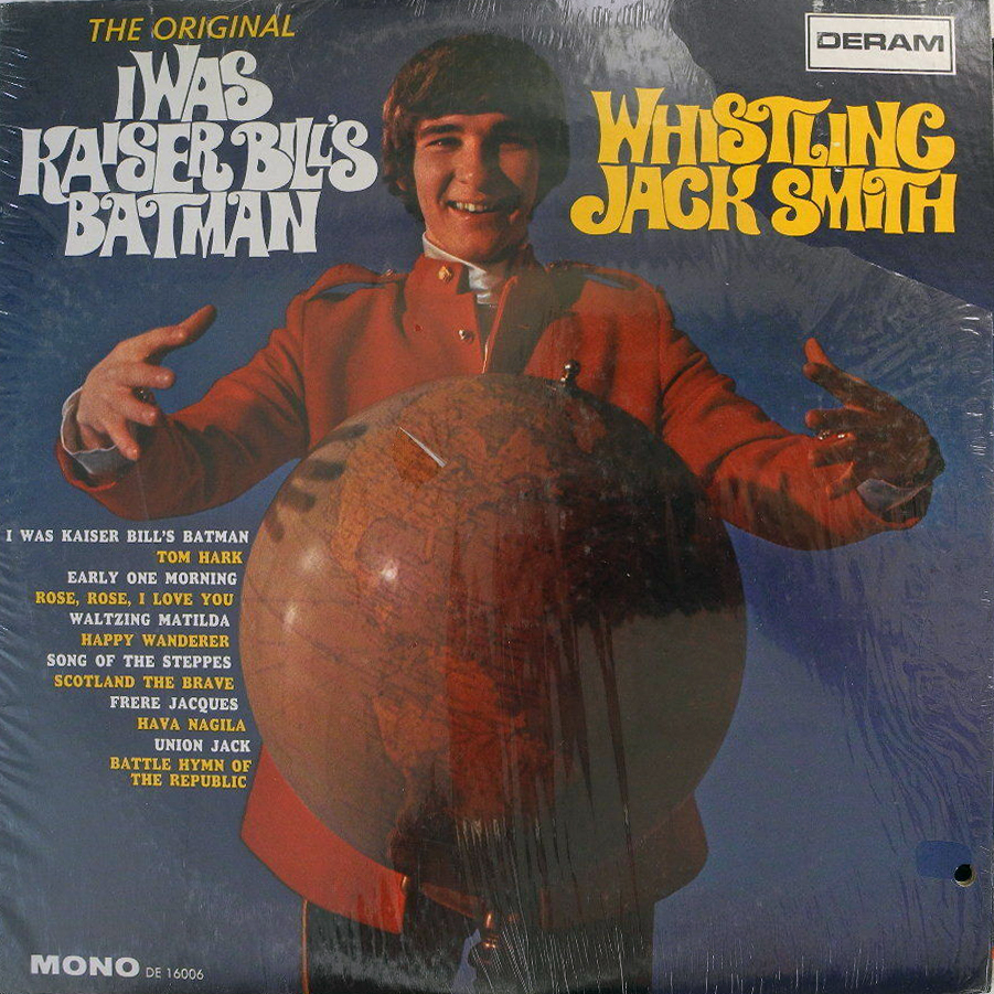 Compilados Oldies: WHISTLING JACK SMITH - I WAS KAISER BILL'S BATMAN 1967