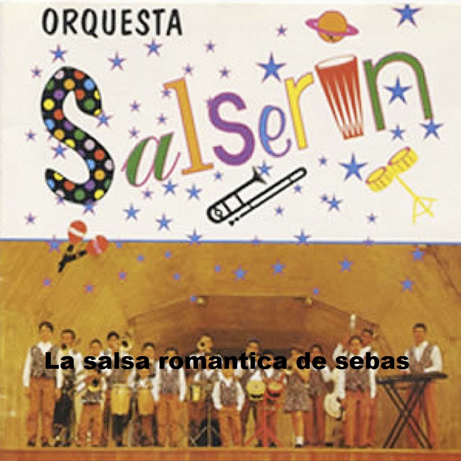 La Salsa Romantica de Sebas: Salserin la orquesta - 1993