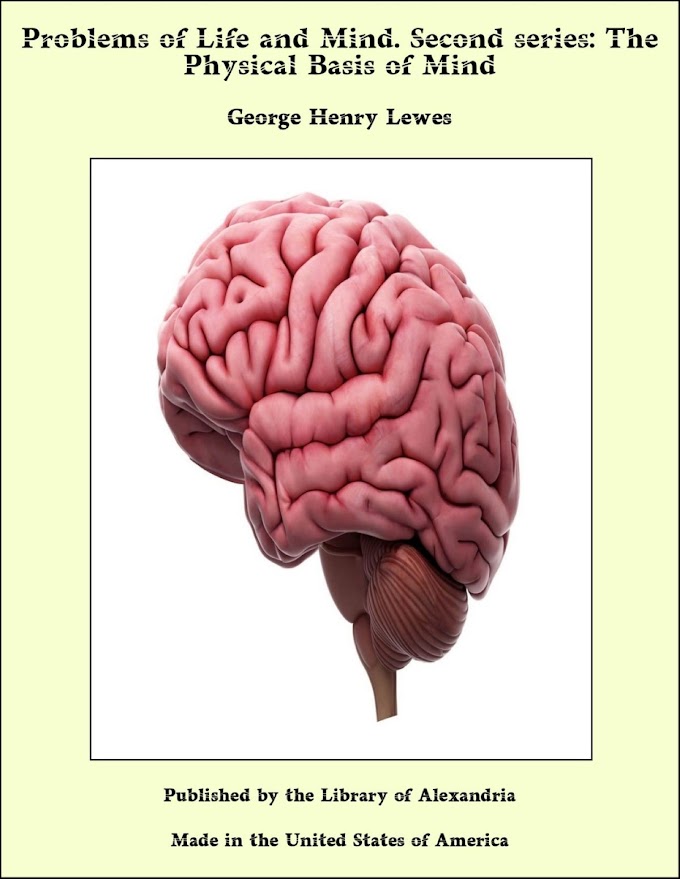 Problems of Life and Mind. Second series