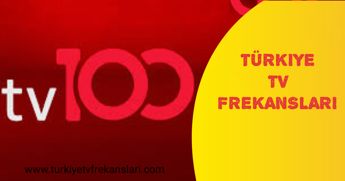 TV100 TV 2020 Güncel Uydu Frekansı - TÜRKİYE TV FREKANSLARI | 2021 ...