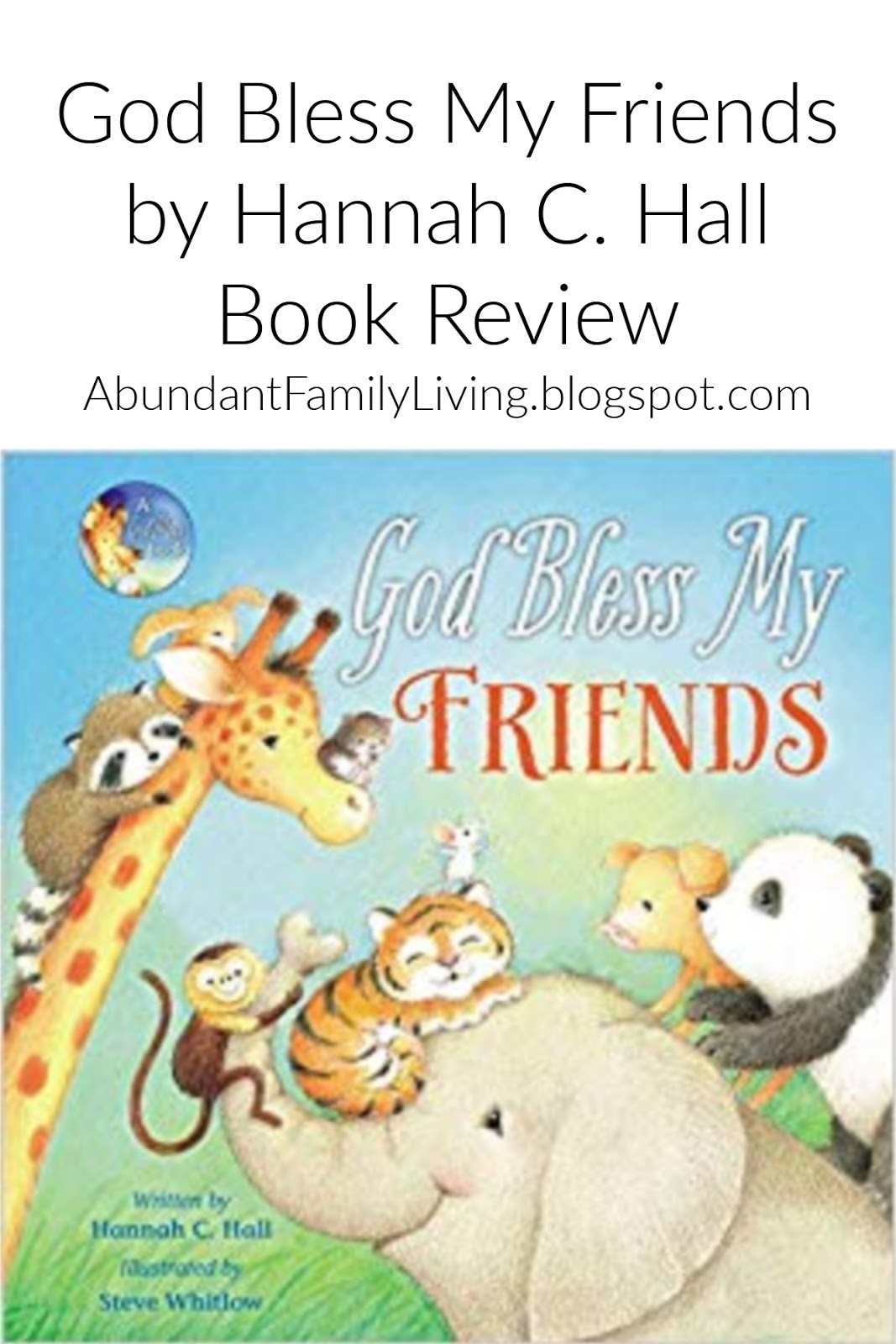 Abundant Family Living: God Bless My Friends by Hannah C. Hall