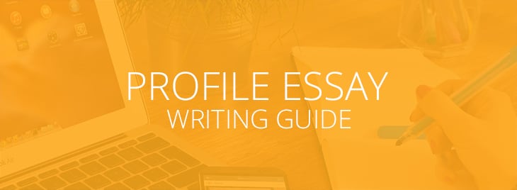 The Structure And Guidelines On Writing a Profile Essay