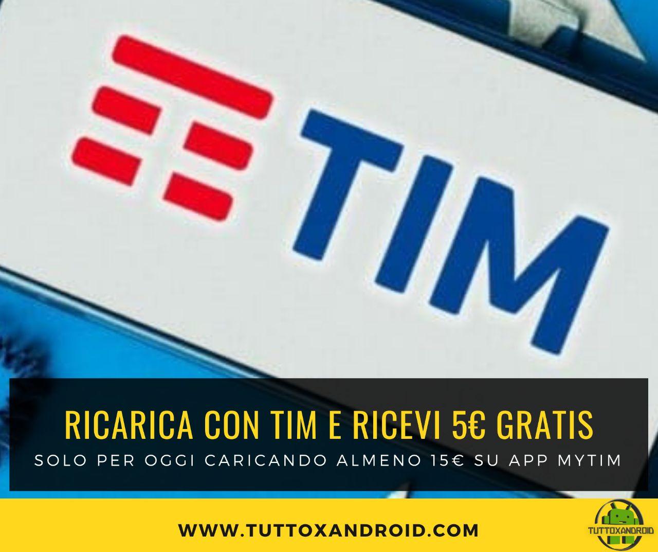TIM: Gratis 5€ se ricarichi con app myTim - Tuttoxandroid