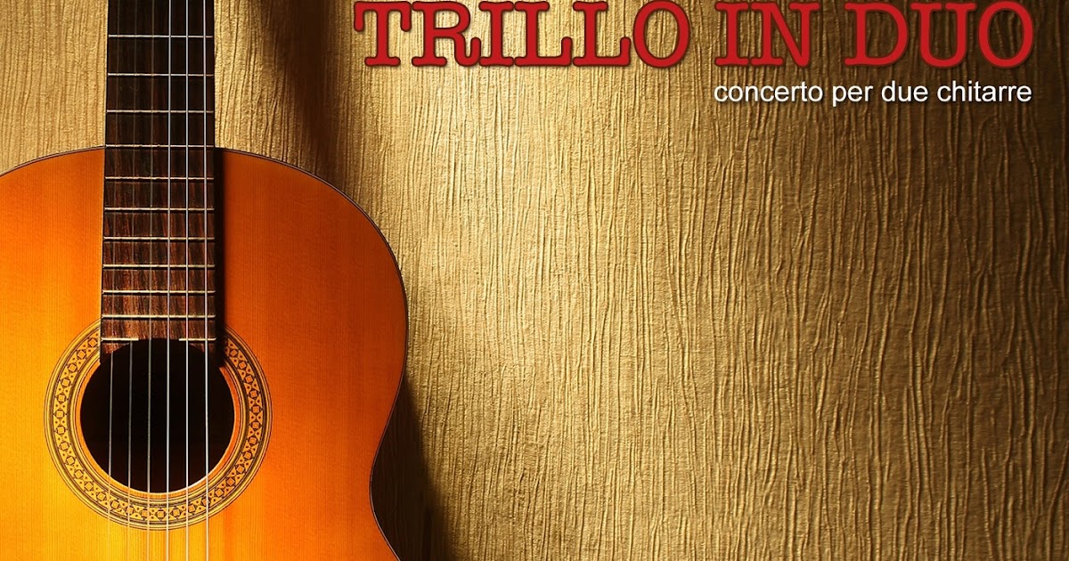Trillo in Duo, Concerto per due Chitarra - Vicenzo Mozillo, Gianluca ...