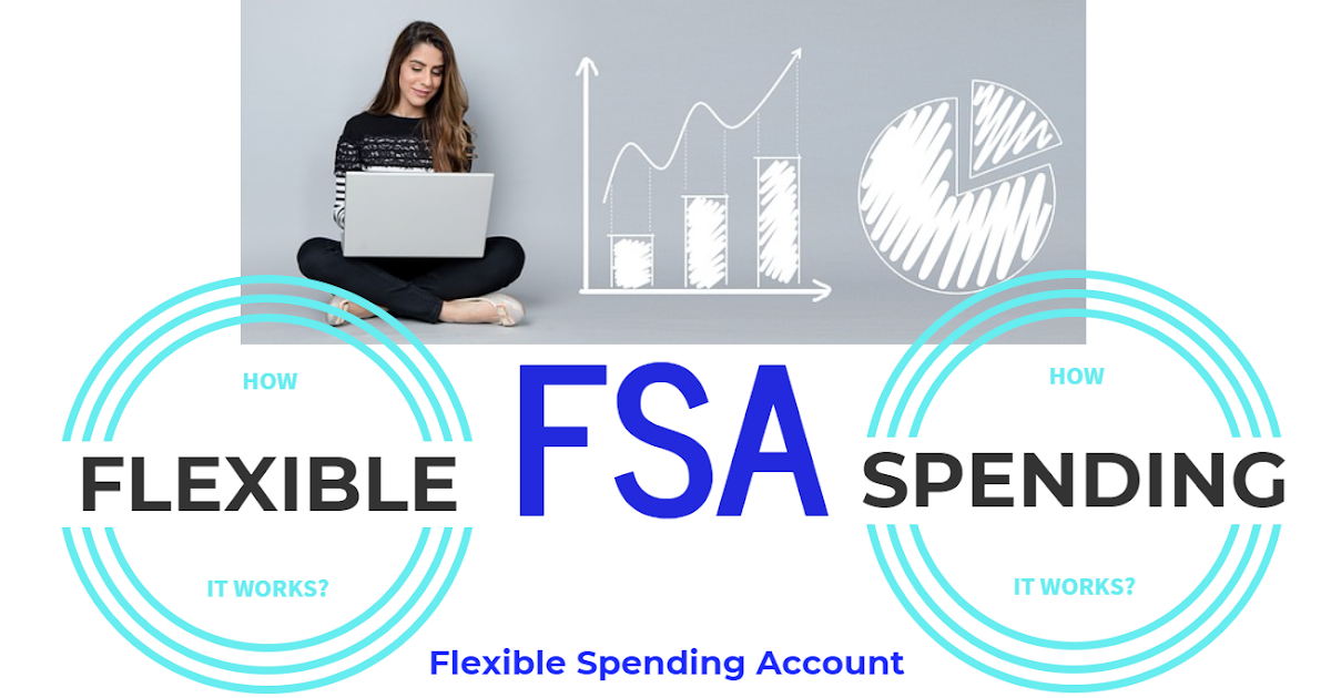 What is FSA- Flexible Spending Account?