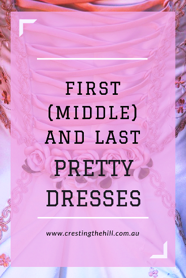 FIRST (MIDDLE) AND LAST PRETTY DRESSES - Cresting The Hill