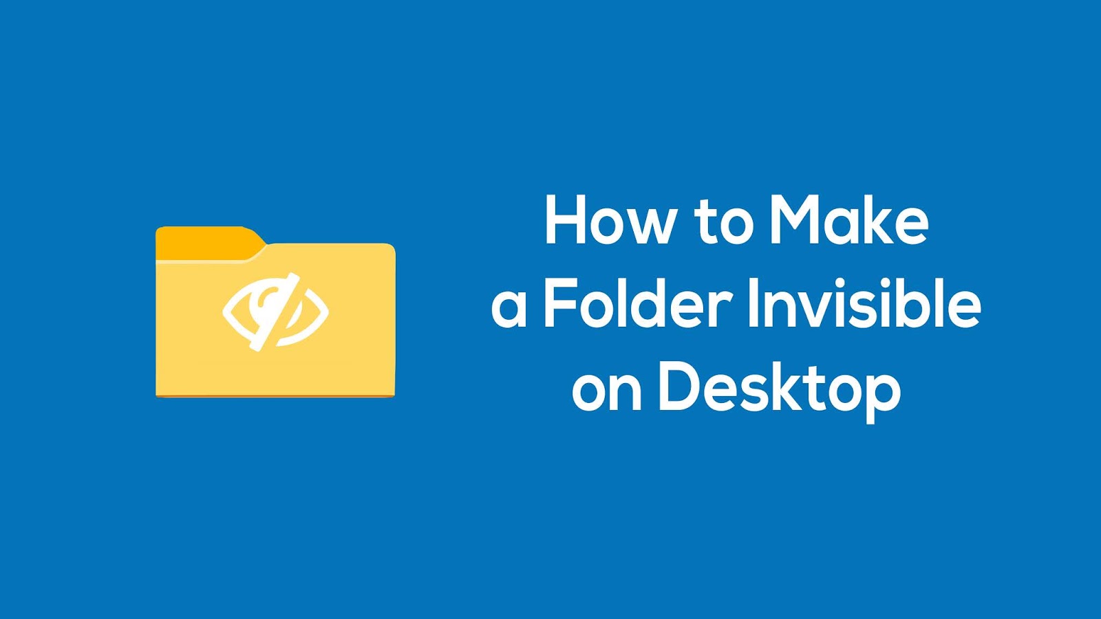 How to Make a Folder Invisible on Desktop