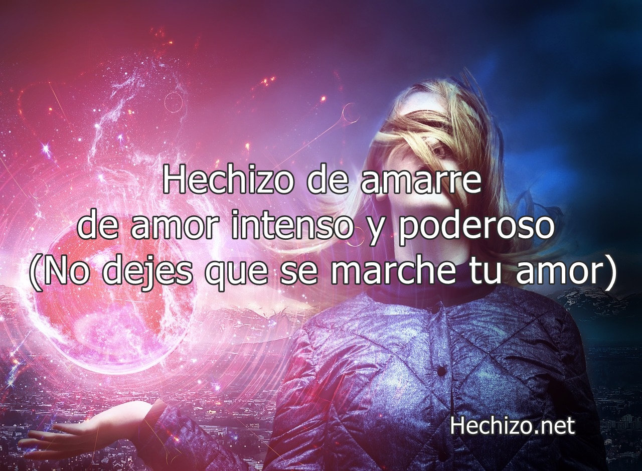 Hechizo Poderoso de Amarre (Casero, Fácil y Eficaz) - Hechizo.net