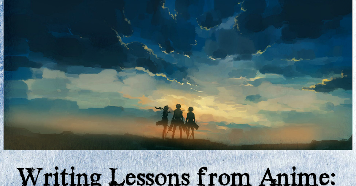 Wanderer's Pen: Writing Lessons from Anime: Attack on Titan