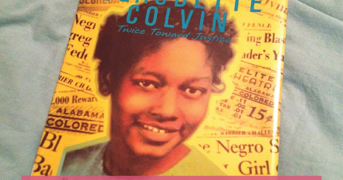 Read This: Claudette Colvin: Twice Toward Freedom ~ Self-Rescuing ...