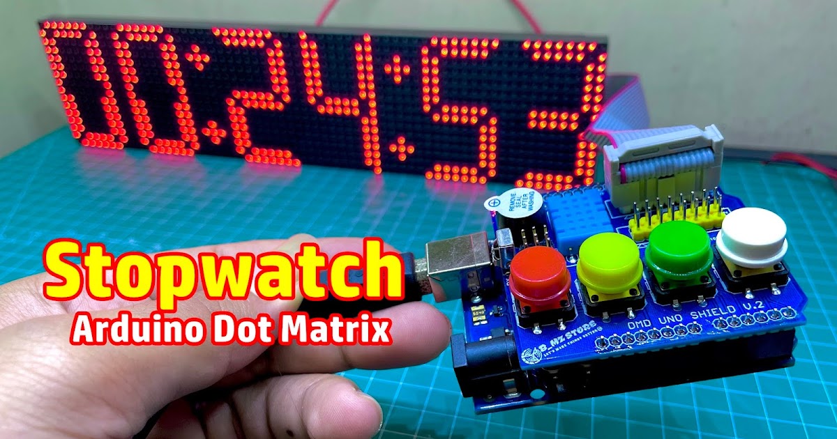 Membuat Stopwatch Arduino Dot Matrix + DMD Uno Shield - Dicky B_Mz