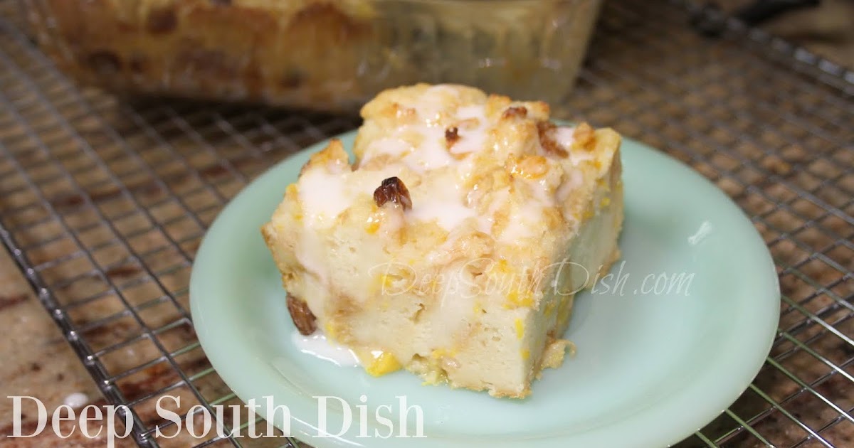 Deep South Dish: Old Fashioned Southern Bread Pudding