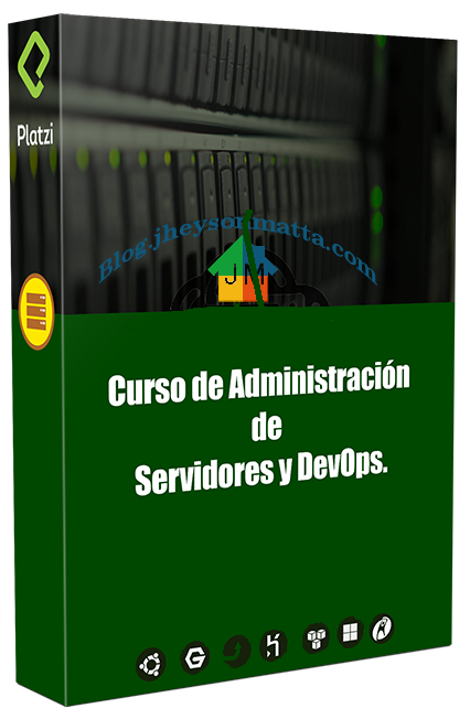 Curso de Administración de Servidores y DevOps - mejorandola - Platzi | Jheyson Matta