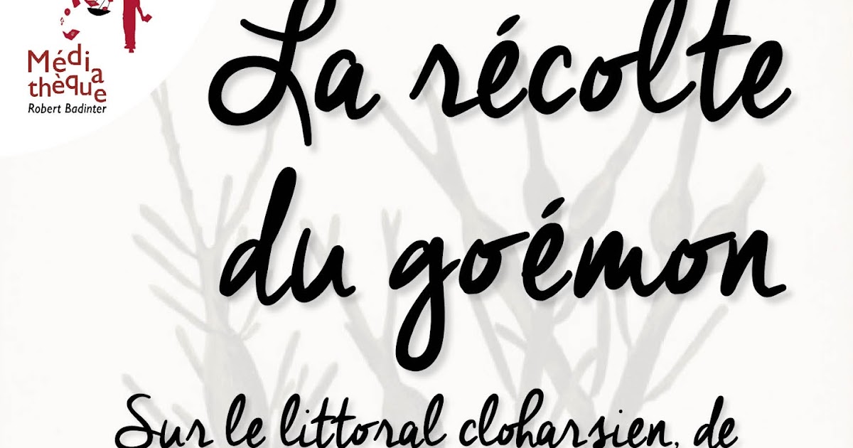 La récolte du goémon : RDV Samedi 23 avril à 15h - Médiathèque Robert ...