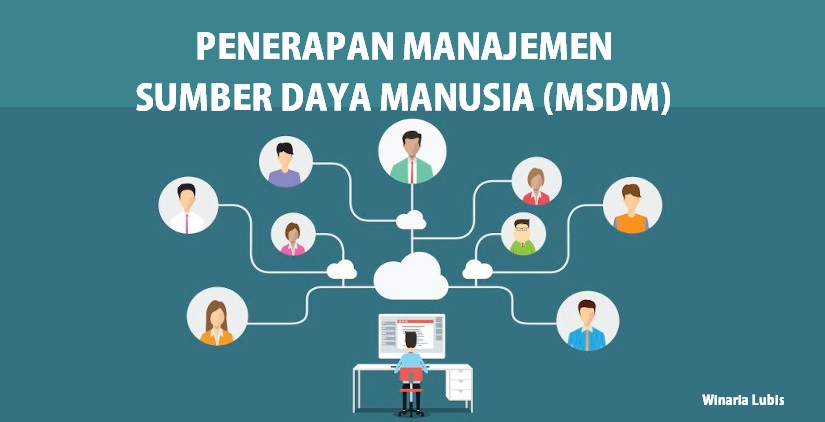 PENERAPAN MANAJEMEN SUMBER DAYA MANUSIA (MSDM) DALAM ORGANISASI BISNIS