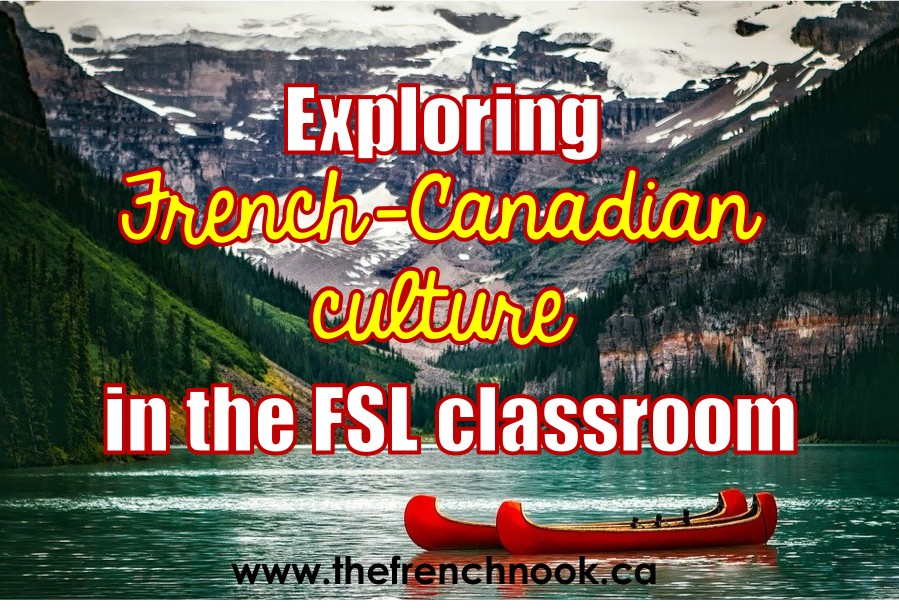 Exploring French-Canadian culture in the FSL classroom | The French Nook
