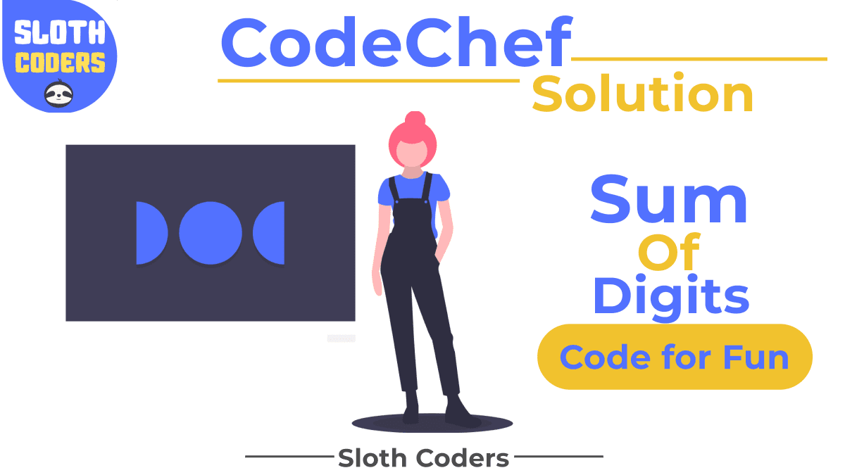 Sum Of Digits Codechef Solution Sloth Coders