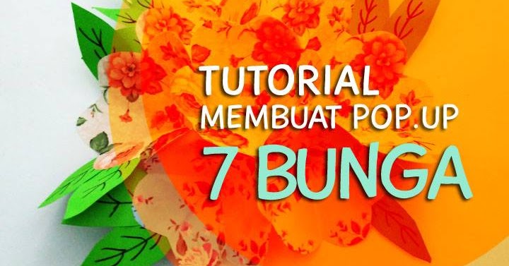 Tutorial Membuat Pop-Up Kartu Bunga Tutorial Membuat Pop-Up Kartu Bunga