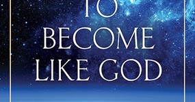 The Good Report: To Become Like God