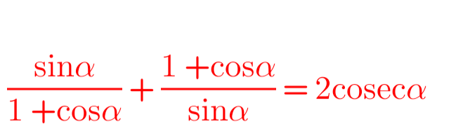 Prove that: sinα / (1+cosα) + (1+cosα) / sinα = 2cosecα | Trigonometric ...