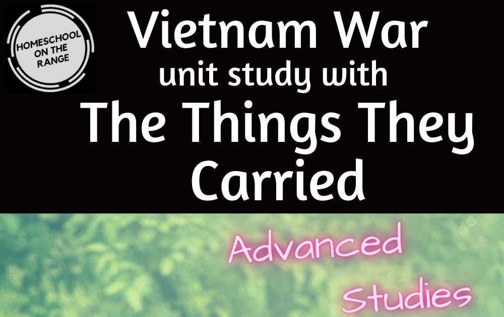 Homeschool On the Range: The Things They Carried + the Vietnam War