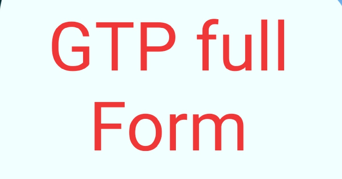 Gtp full form