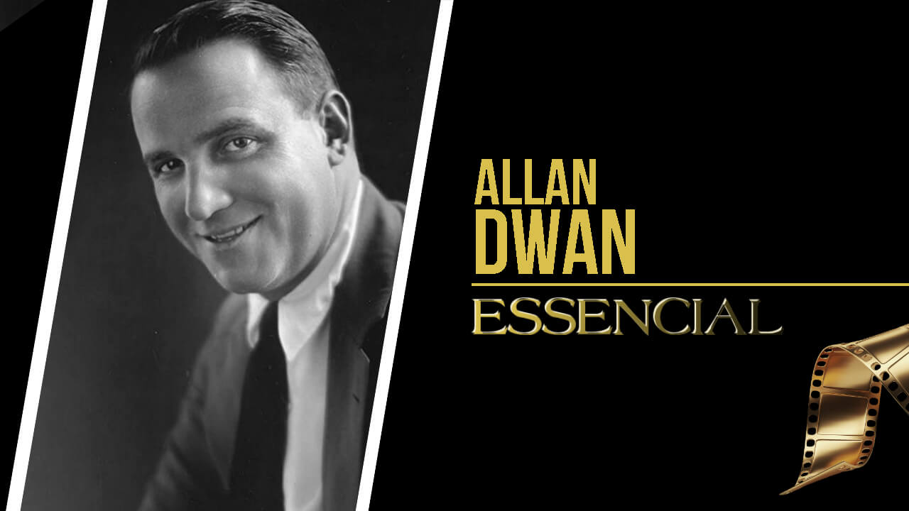 ALLAN DWAN - 10 FILMES ESSENCIAIS - PIPOCA 3D