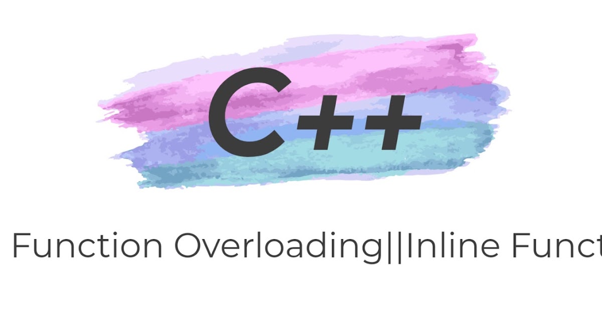 C++ || Function Overloading || Inline Function C++ || Function Overloading || Inline Function