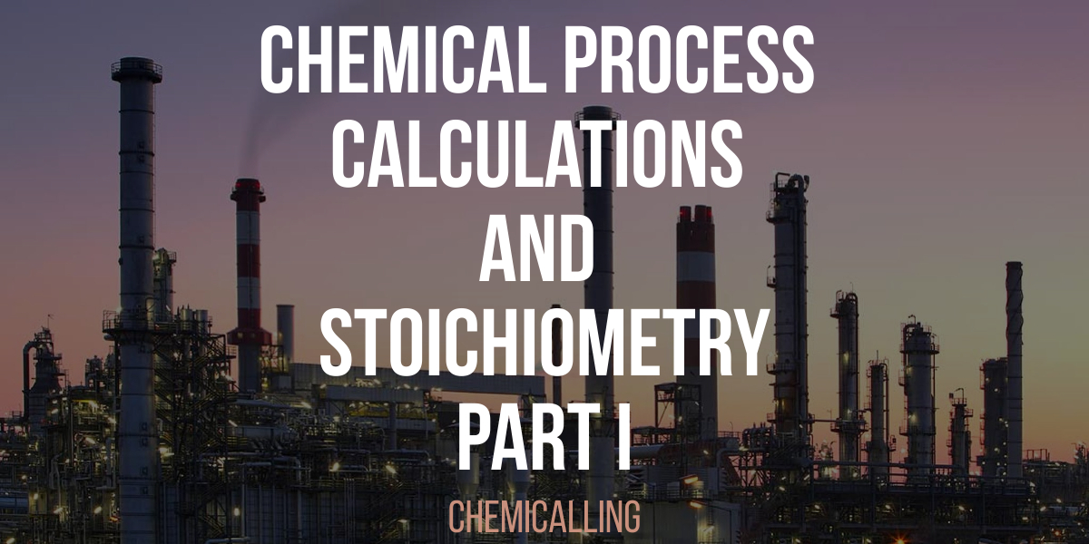 Chemical Process Calculations and Stoichiometry - Part I | Lecture Notes