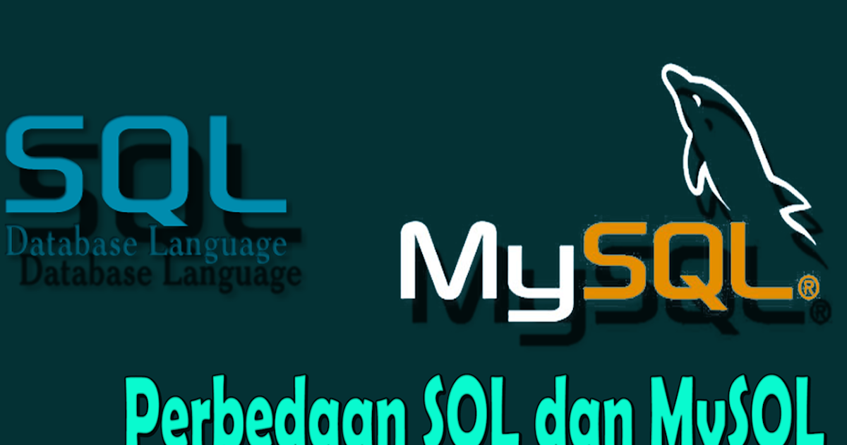 Perbedaan antara SQL, SQL Server dan MySQL