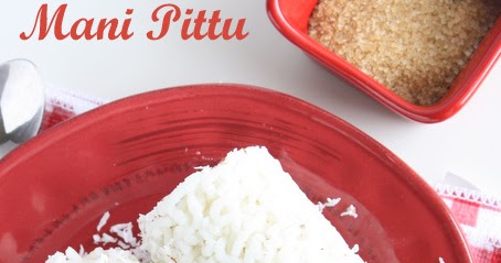 Sandhiya's Cookbook: Mani Pittu | Mani Puttu | Srilankan Pittu ...