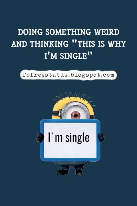 Funny Being Single Quotes With Funny Being Single Memes