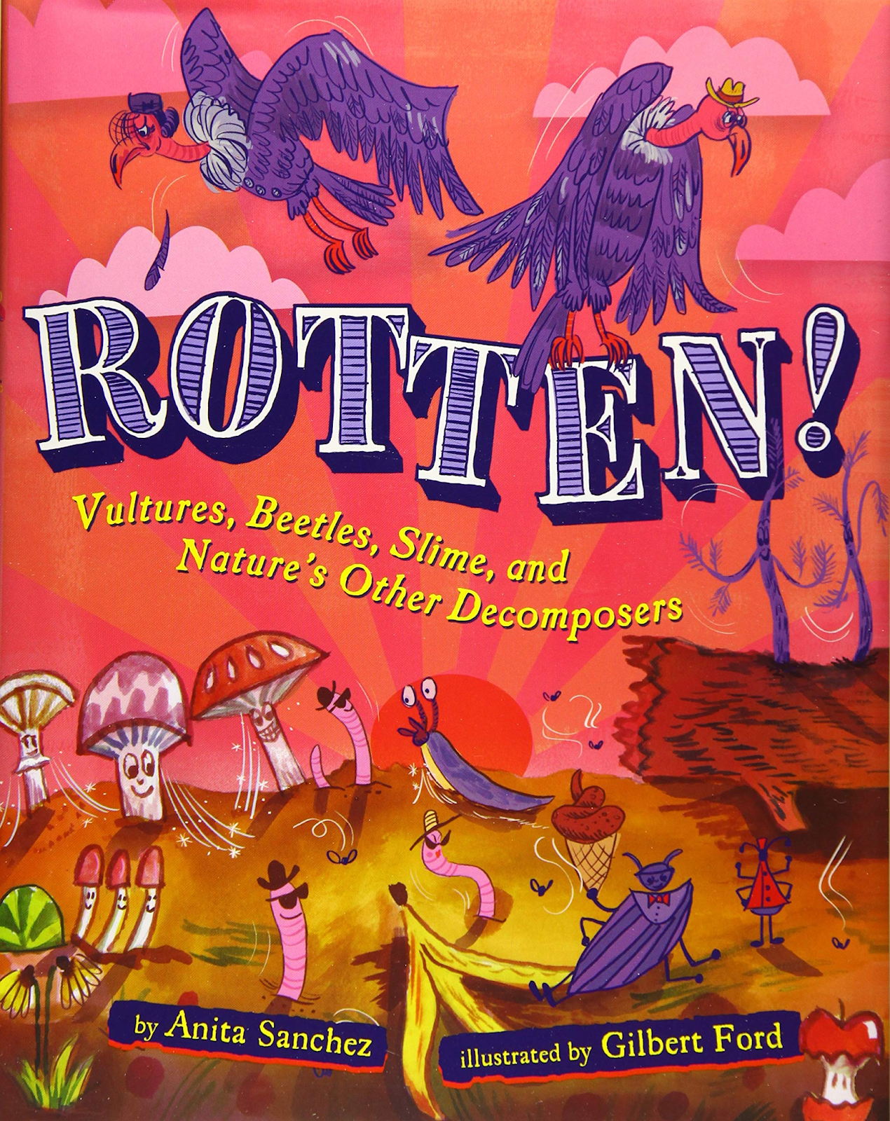 Libres Books: Rotten! Vultures, Beetles, Slime, and Nature’s Other ...