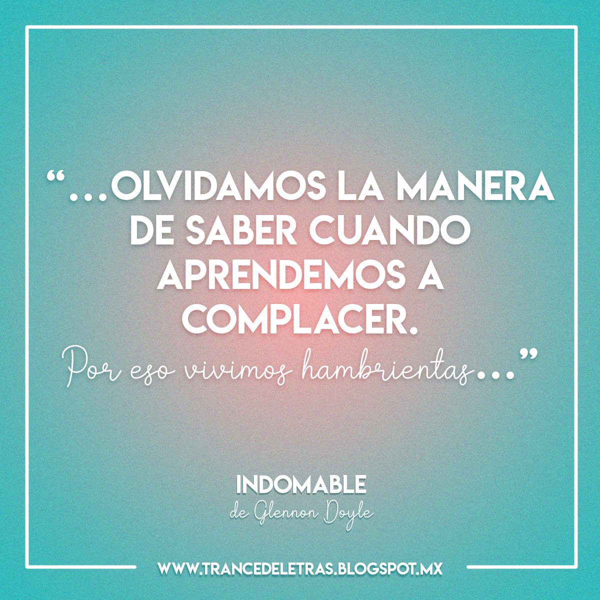 Trance de Letras: Reseña: Indomable de Glennon Doyle