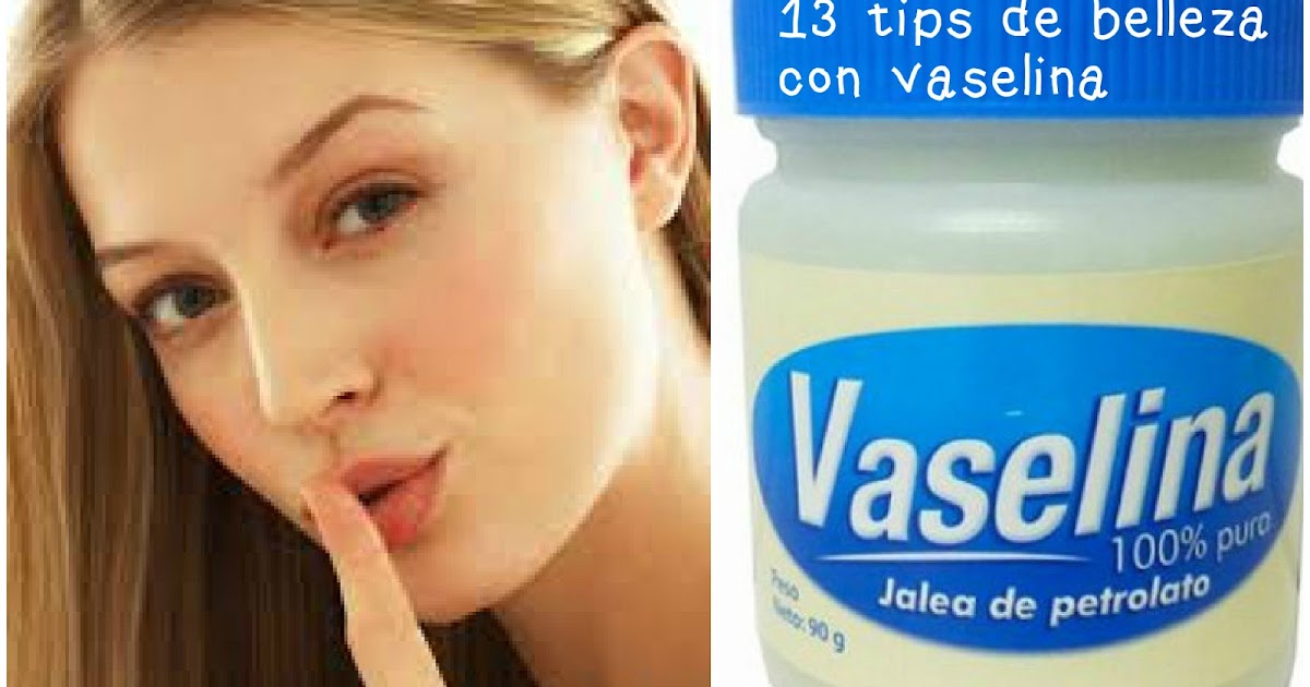 13 Tips de belleza fáciles y útiles con vaselina ~ Manoslindas.com