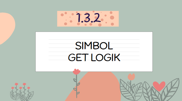 SAINS KOMPUTER & ASAS SAINS KOMPUTER: SK T5 : 1.3 GET LOGIK (1.3.1,1.3. ...