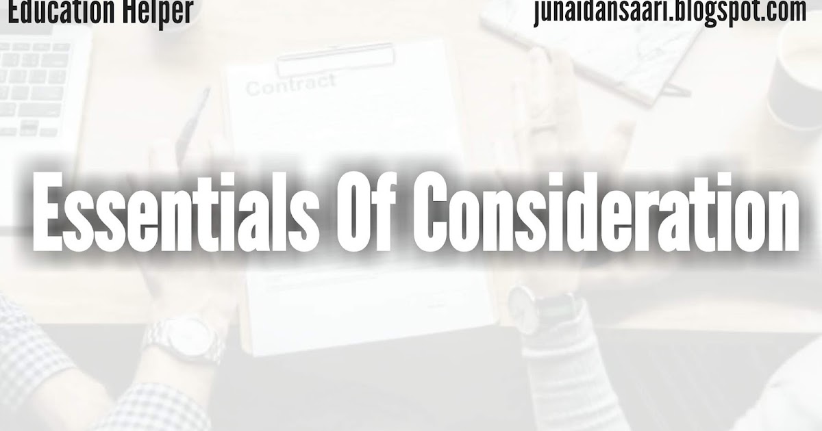 Definition and Essentials of Consideration in Contract Act LLB Notes ...
