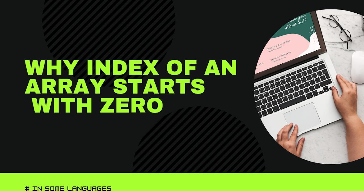 Why Index of An Array Starts With 0...