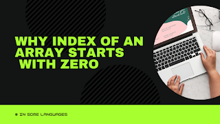 Why Index of An Array Starts With 0...