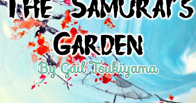 A Summer Reads Series for Teachers: The Samurai's Garden by Gail ...