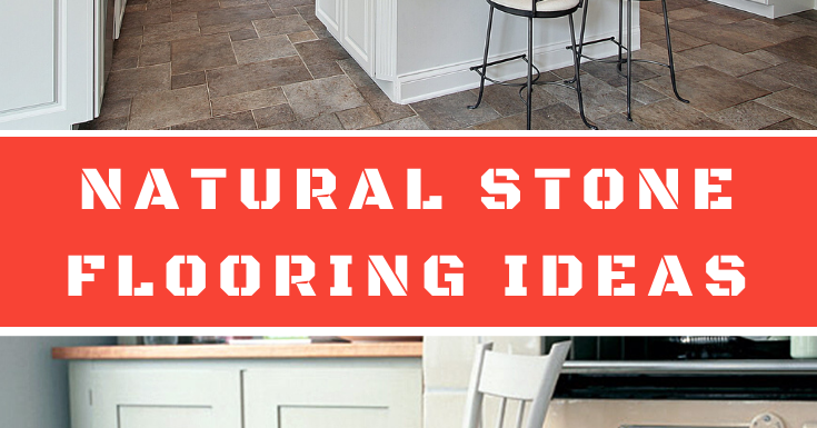 10 Natural Stone Flooring Adorning Delightful Kitchens Textures