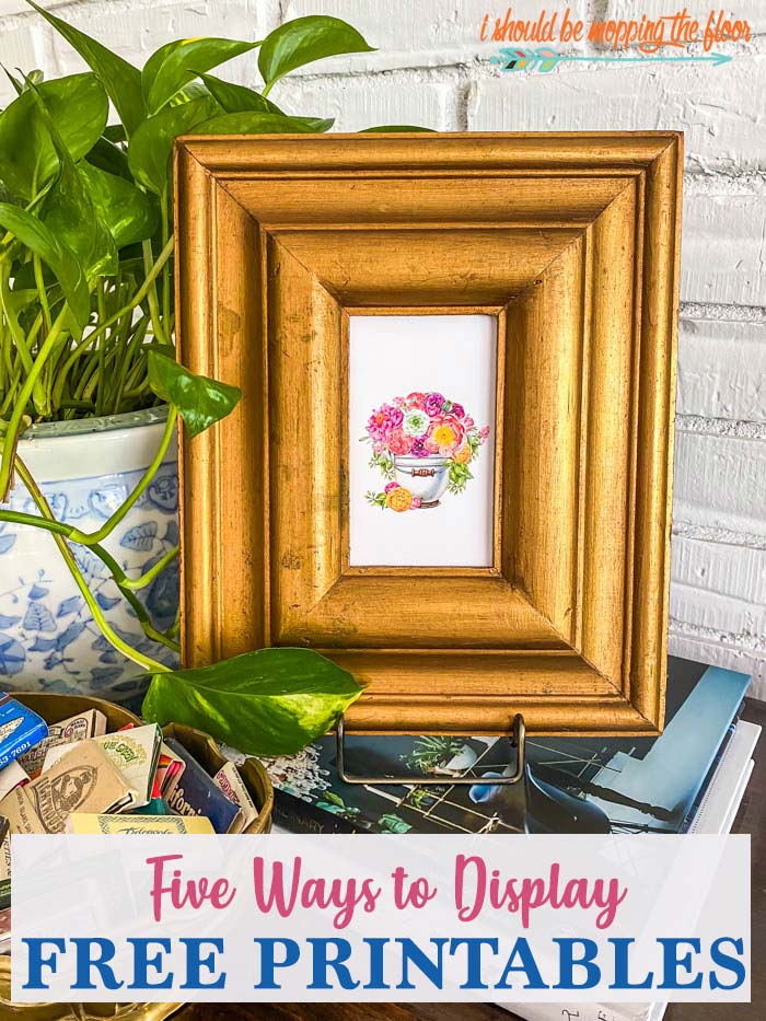 5 Ways to Display Free Printables | i should be mopping the floor